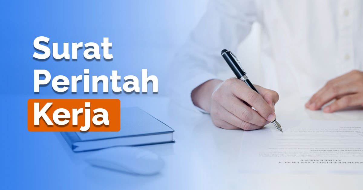 √ Surat Perintah Kerja : Pengertian, Contoh dan Cara Membuatnya!