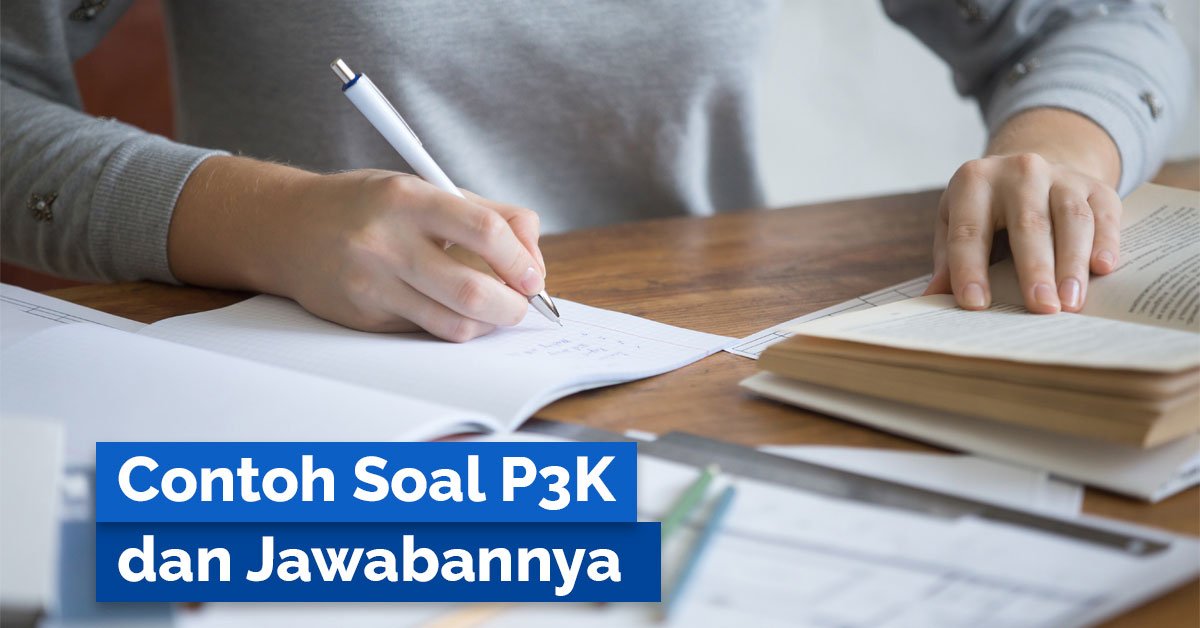 √ Contoh Soal P3K dan Jawabannya (Lengkap!)
